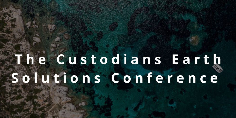 The Custodians Earth Solutions Conference - AdL Mag